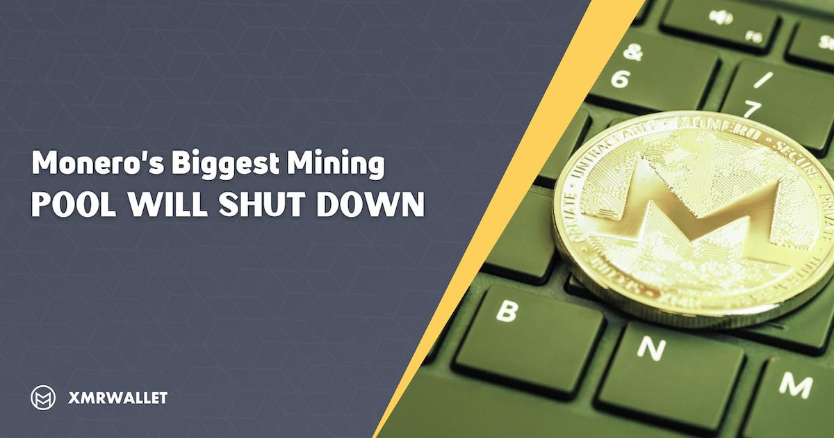 Moneros Biggest Mining Pool Will Shut Down 