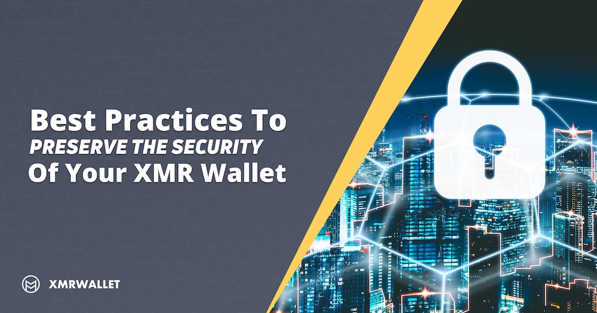 Best Practices to Preserve the Security of Your XMR Wallet