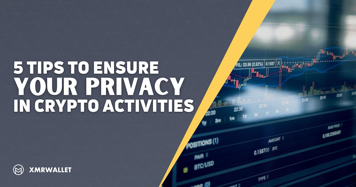 5 Tips to Ensure your Privacy in Cryptocurrency Activities