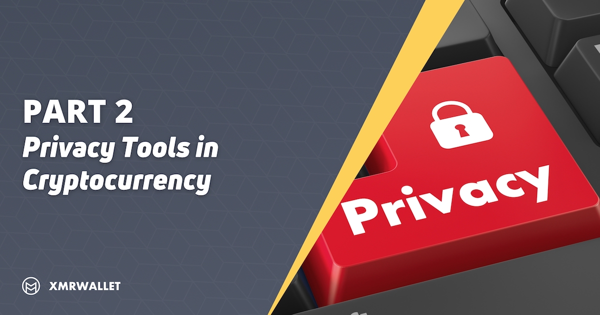 Part 2: Privacy Tools in Cryptocurrency